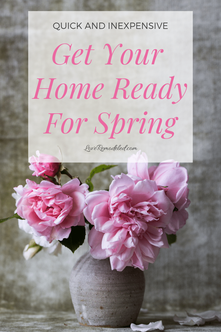Quick and Inexpensive Ways to Prepare Your Home for Spring! - Love ...