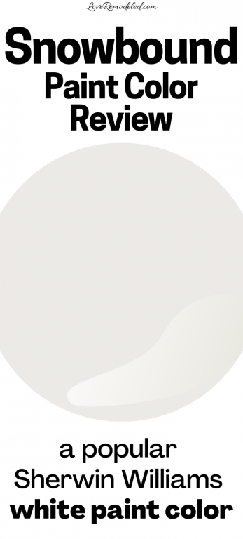 Snowbound Paint Color - A Sherwin Williams Favorite - Love Remodeled