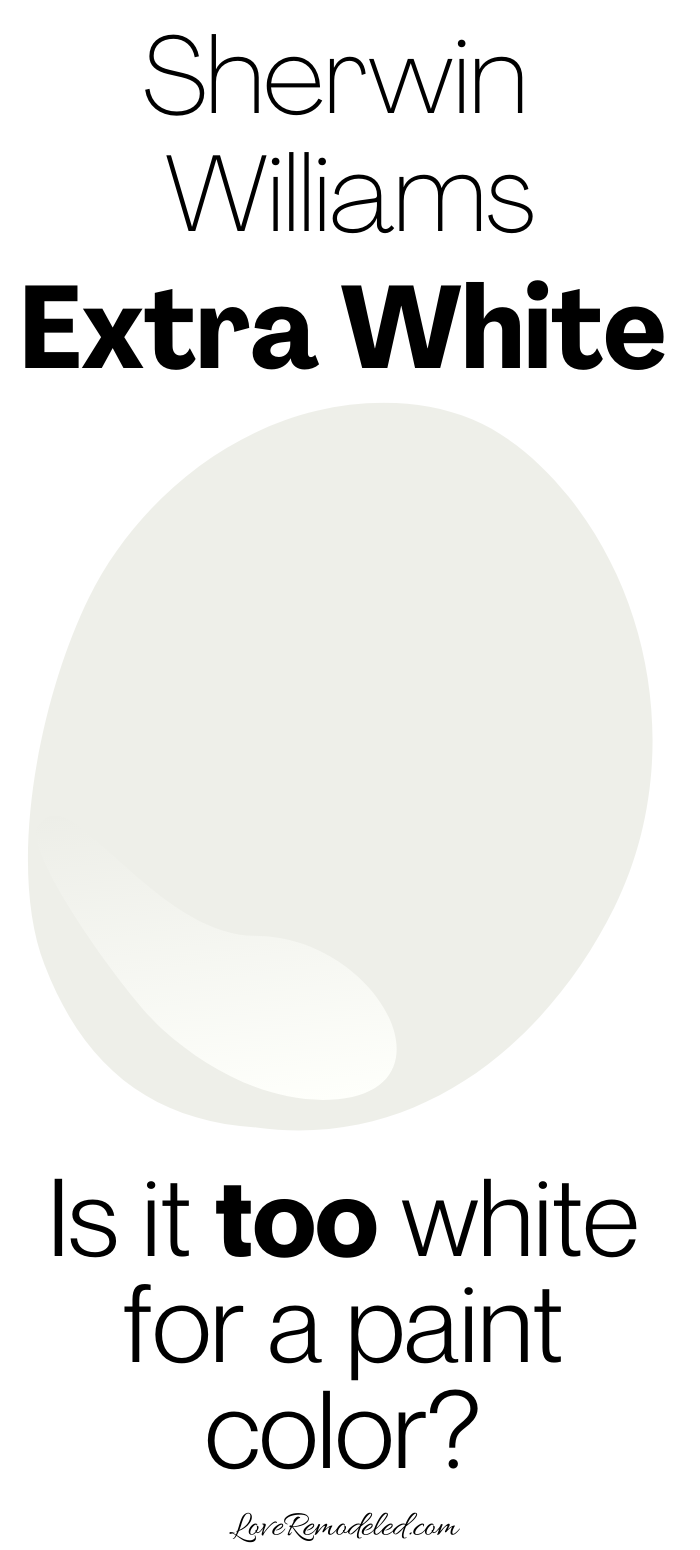 Extra White, by Sherwin Williams - Love Remodeled