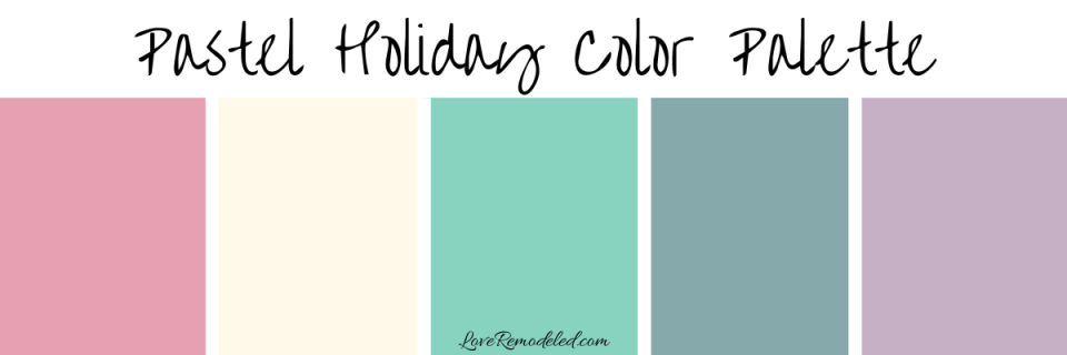 Christmas Holiday Color Palettes - Love Remodeled