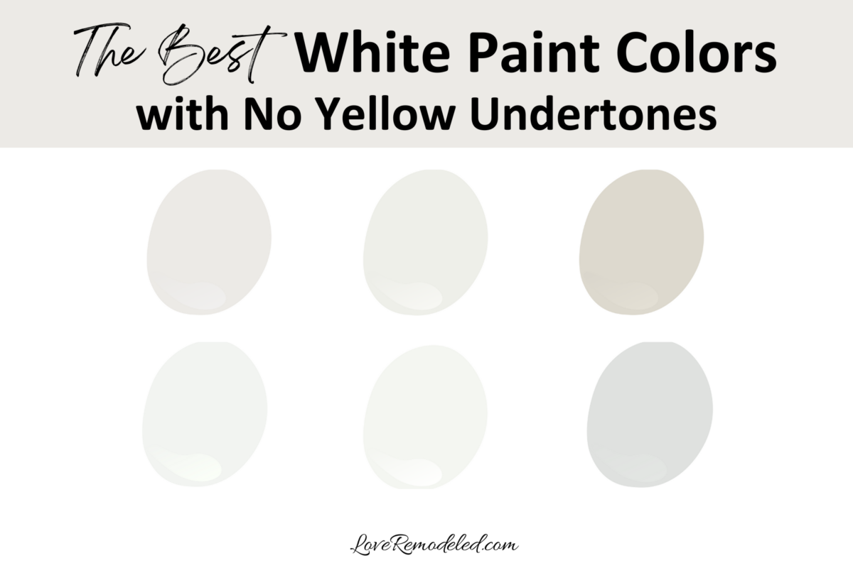 The Best White Paint Colors with No Yellow Undertones - Love Remodeled
