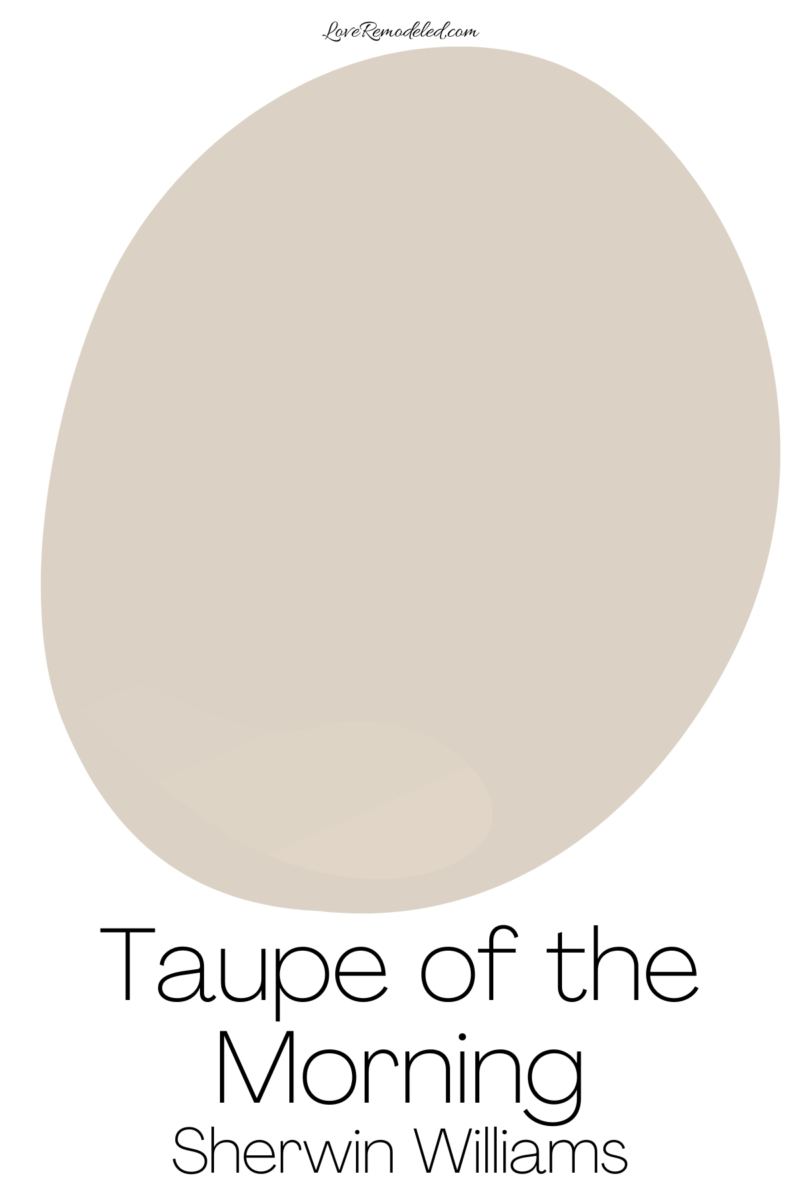 Sherwin Williams Taupe of the Morning: The Perfect Taupe - Love Remodeled